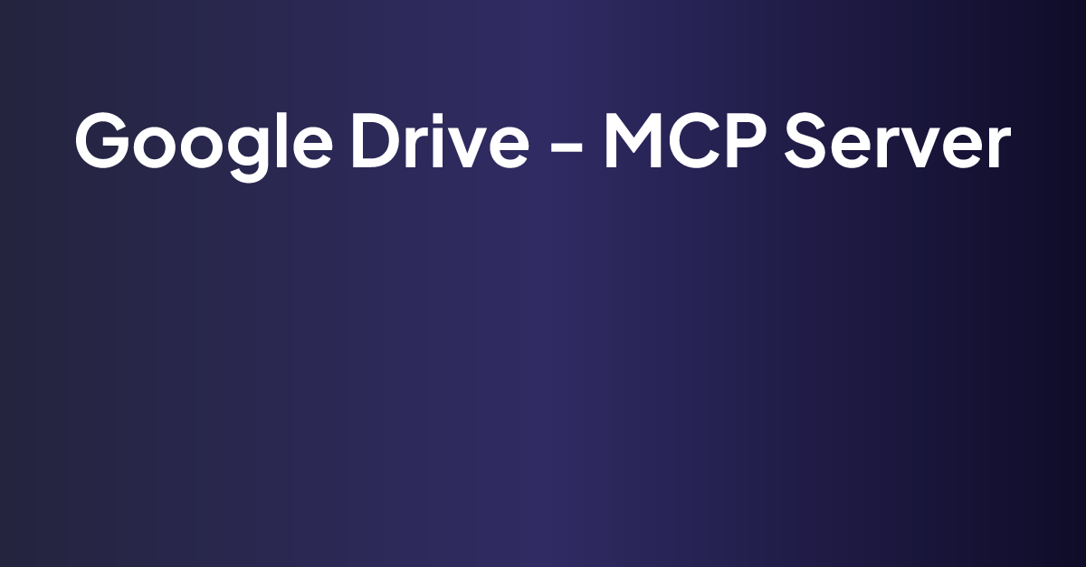 Google Drive - MCP Server